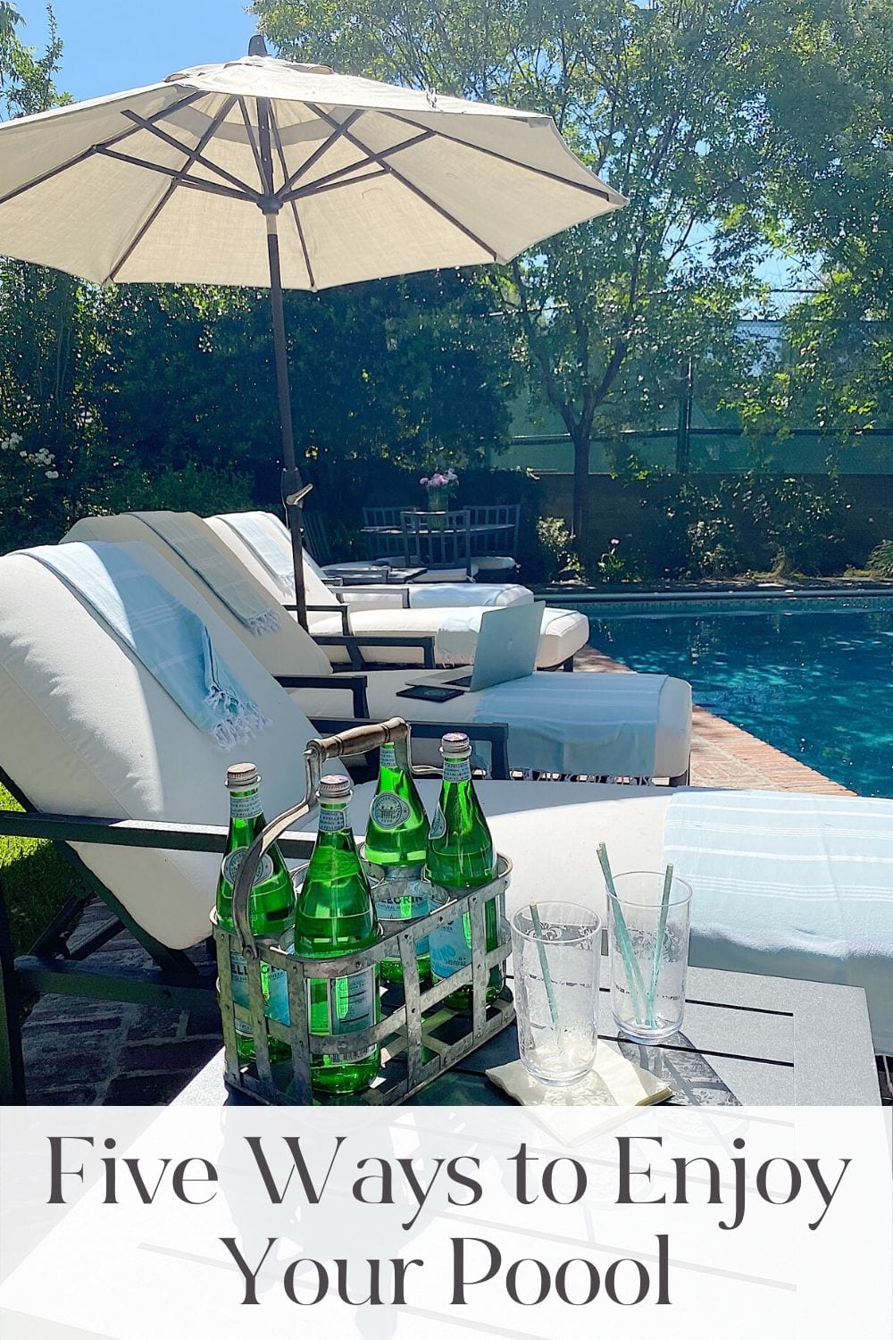 Five Ways to Enjoy Your Pool Everyday - MY 100 YEAR OLD HOME