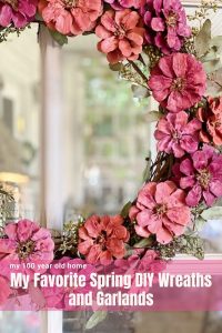 My Favorite Spring DIY Wreaths and Garlands - MY 100 YEAR OLD HOME